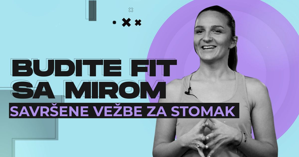Budite fit sa Mirom: 3 vežbe za savršen stomak - Ona.rs